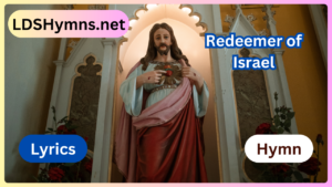 Redeemer of Israel - LDSHymns.net: LDS Hymns